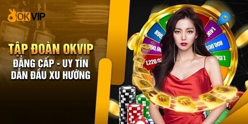 Giới thiệu tổng quan về OKVIP